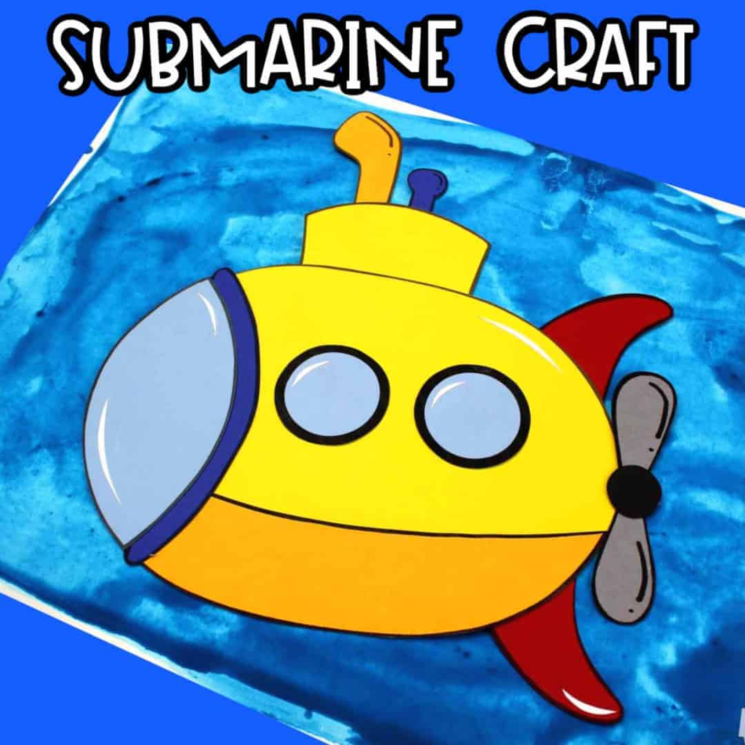 Easy Submarine Craft Activity For Kids - Craft Play Learn